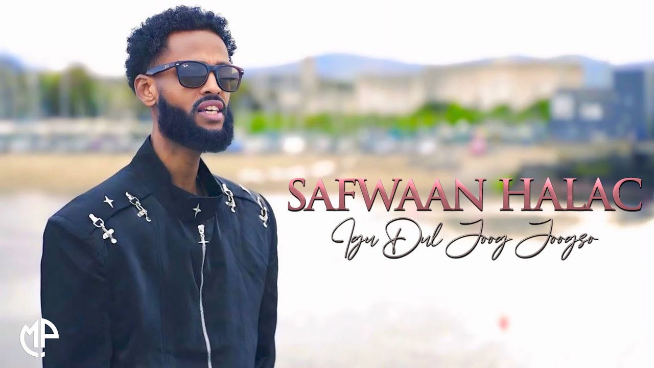 SAFWAAN HALAC 2024 | IGU DUL JOOG JOOGSO | HEES CUSUB - YouTube