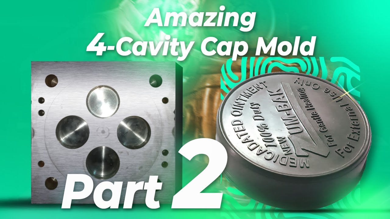 Amazing 4-Cavity Cap Mold For Plastic Balm Container Part 2 | Plastic ...