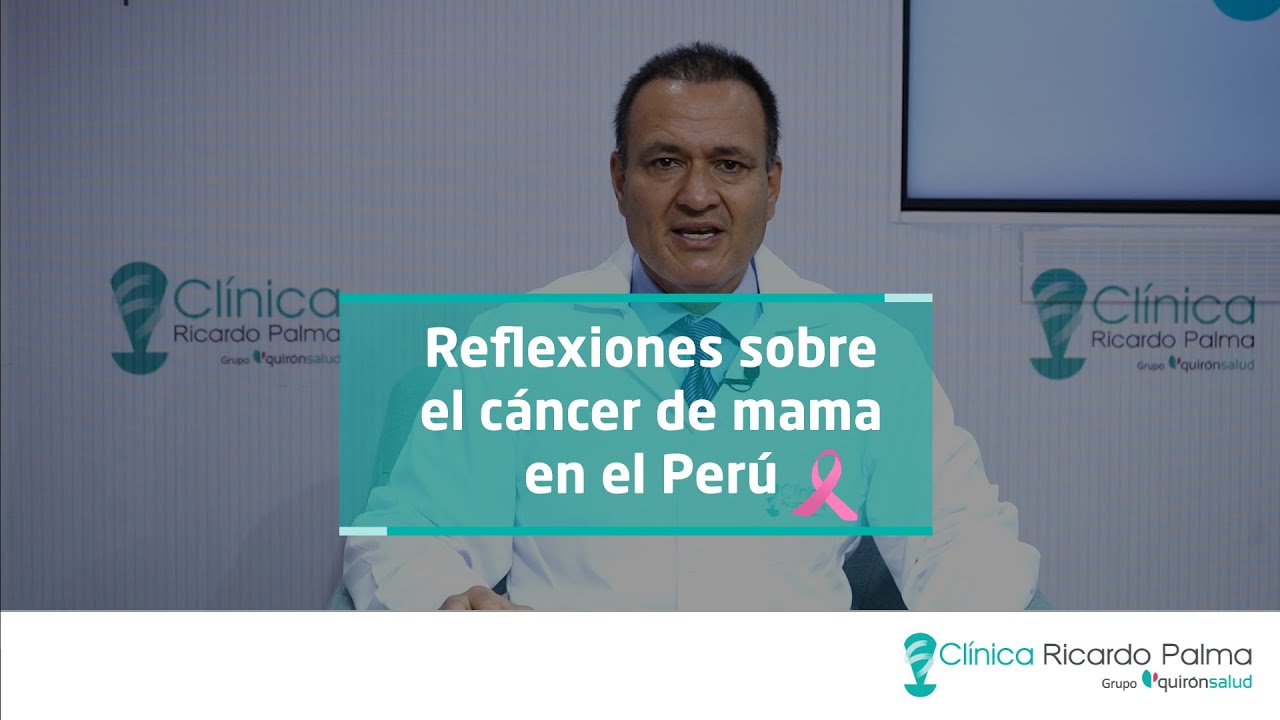 Reflexiones sobre el cáncer de mama en el Perú - Clínica Ricardo Palma ...