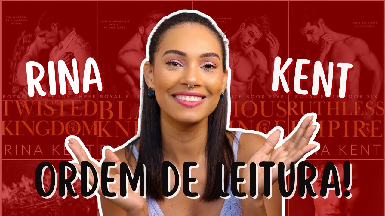 ORDEM DE LEITURA DOS LIVROS DA RINA KENT: o que você precisa saber ...