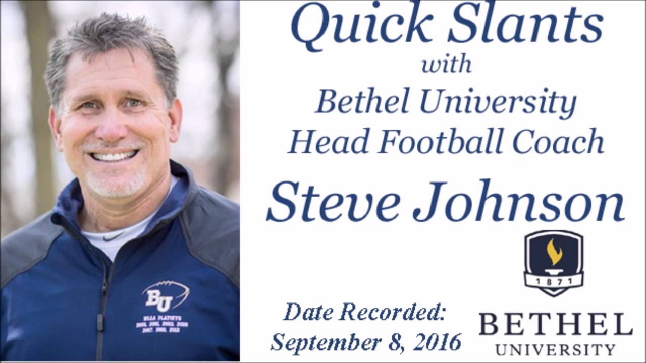 Quick Slants with Bethel University Coach Steve Johnson Season 2, Week ...