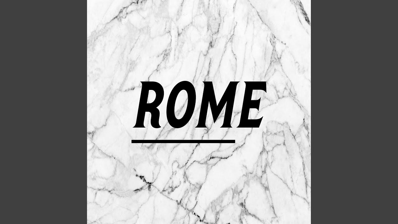Rome - YouTube Music