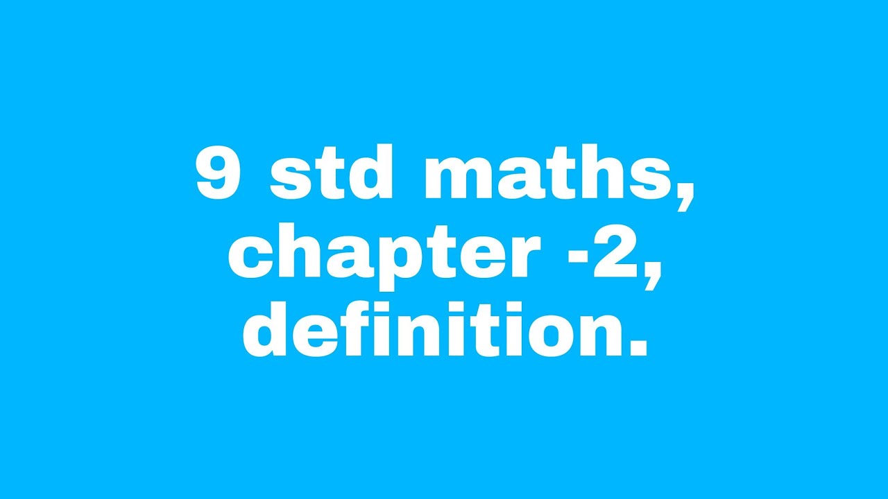 9 std maths, chapter -2, definition. - YouTube