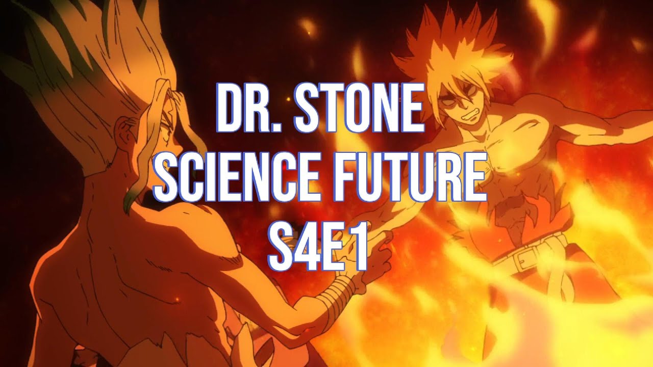 Dr.Stone Science future - S4E1 / ドクターストーン - YouTube