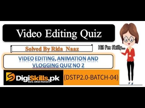video editing animation and vlogging quiz 2 | DSTP2.0-BATCH-04 - YouTube