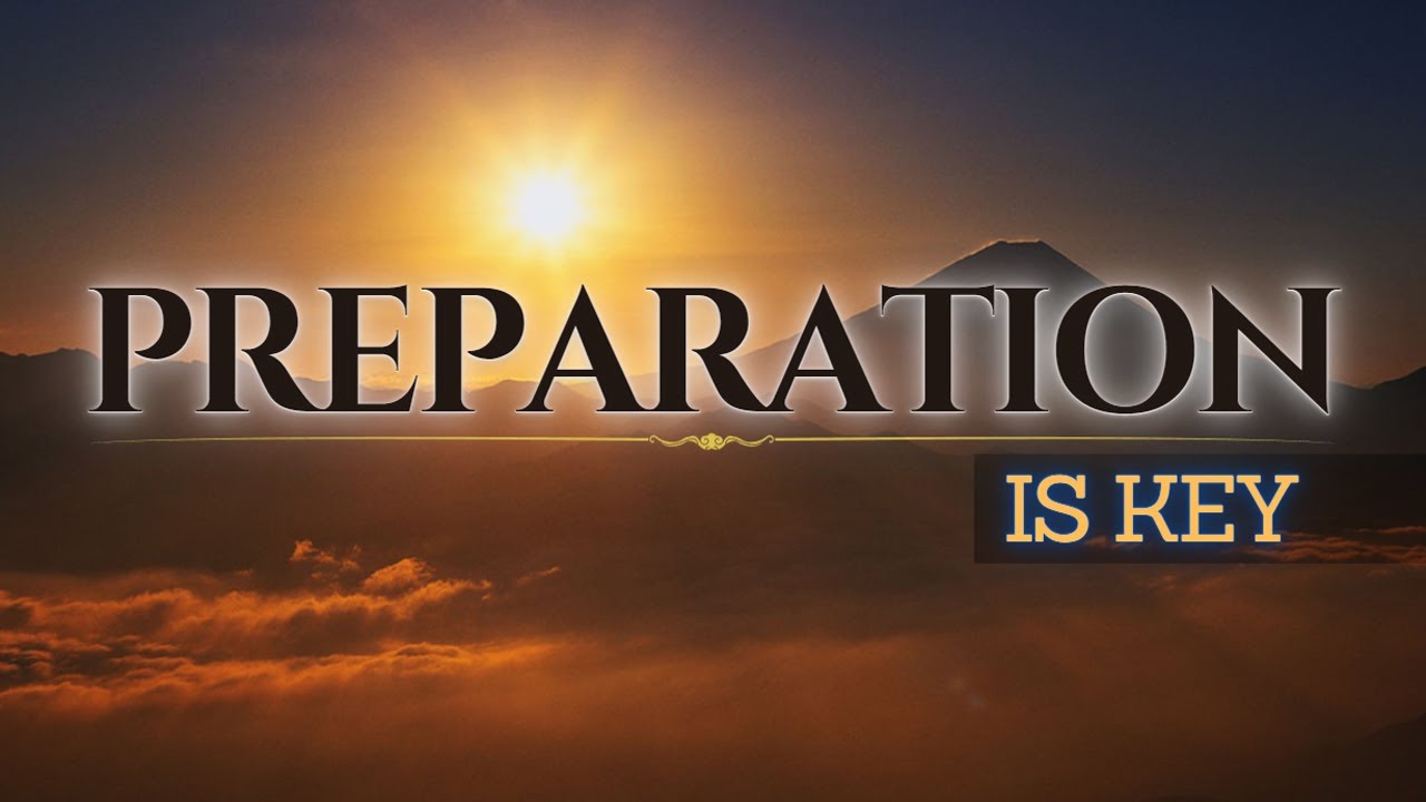 Preparation Is Key - YouTube