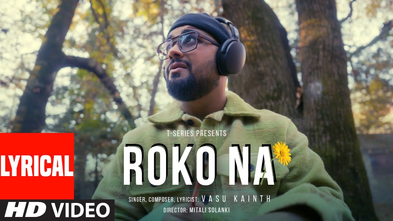 Roko Na (Lyrical Video): Vasu Kainth | Mitali Solanki | New Hindi Song ...