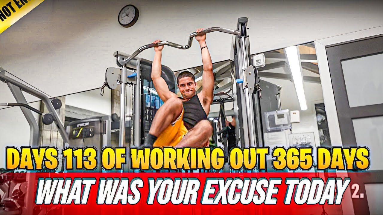 DAY 113 OF WORKING OUT 365 DAYS!! WHAT WAS YOUR EXCUSE TODAY? - YouTube