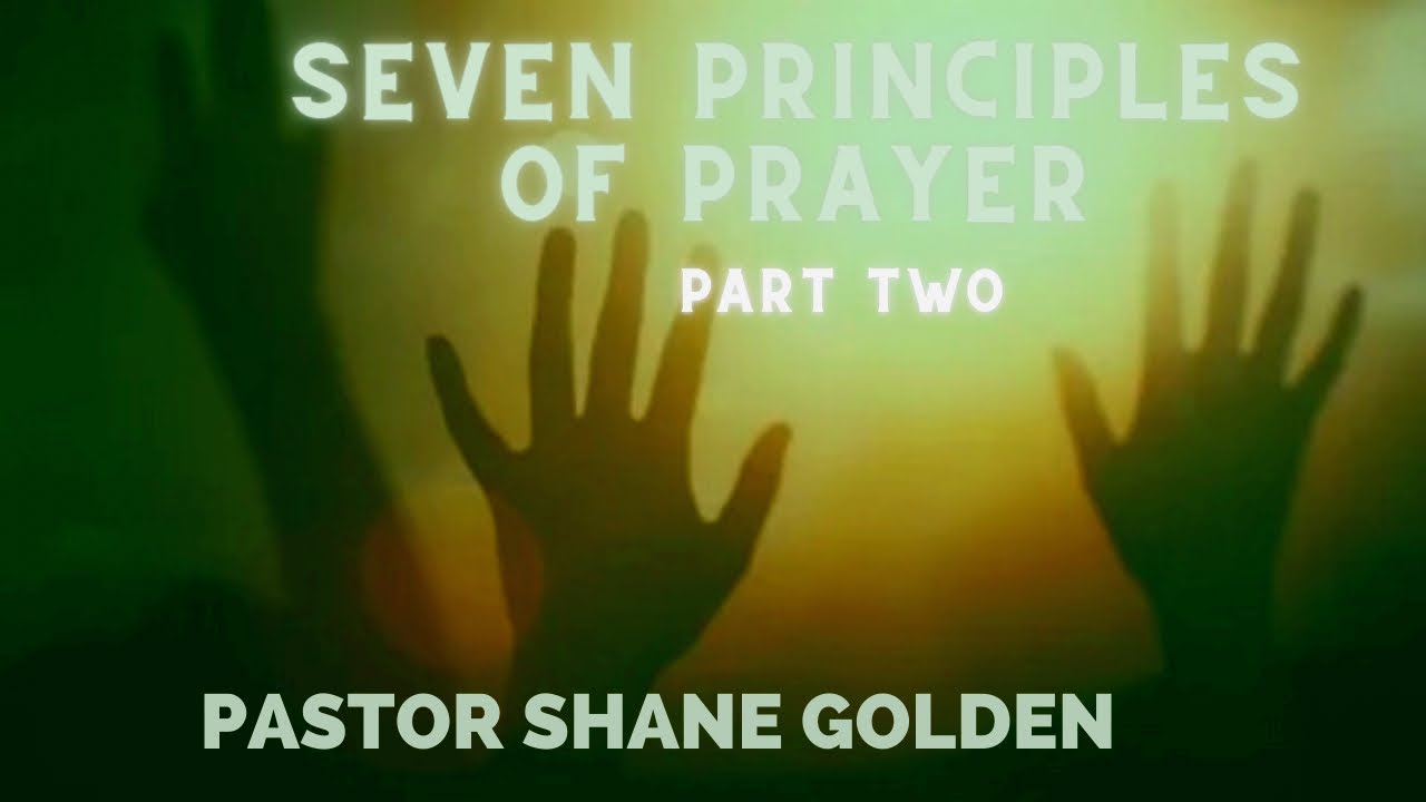 “Seven Principles of Prayer: Part Two” - YouTube