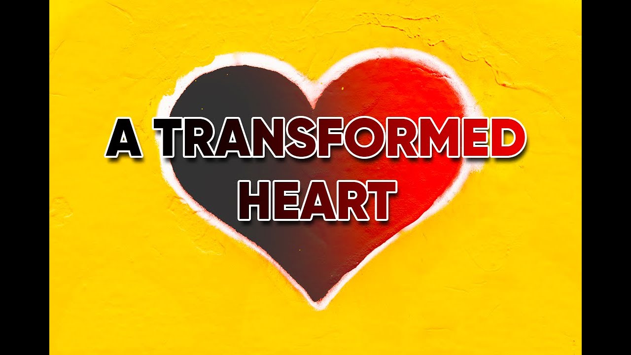 A Transformed Heart: An Open Heart - YouTube