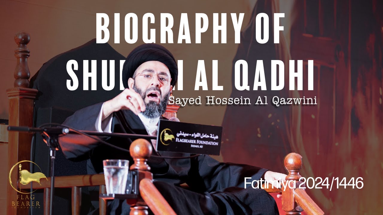 Biography of Shurayh Al Qadhi | Sayed Hossein Al Qazwini | Fatimiya 2024/1446 - YouTube