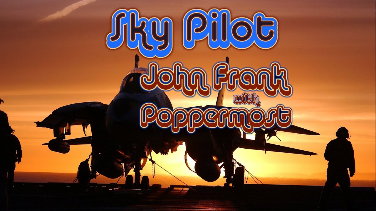 "Sky Pilot" (lyrics) - John Frank with Poppermost - Animals cover - YouTube