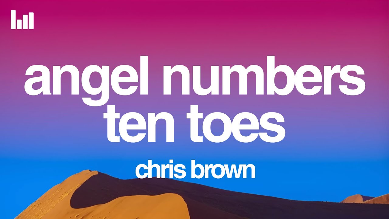 Chris Brown - Angel Numbers / Ten Toes (Lyrics) - YouTube