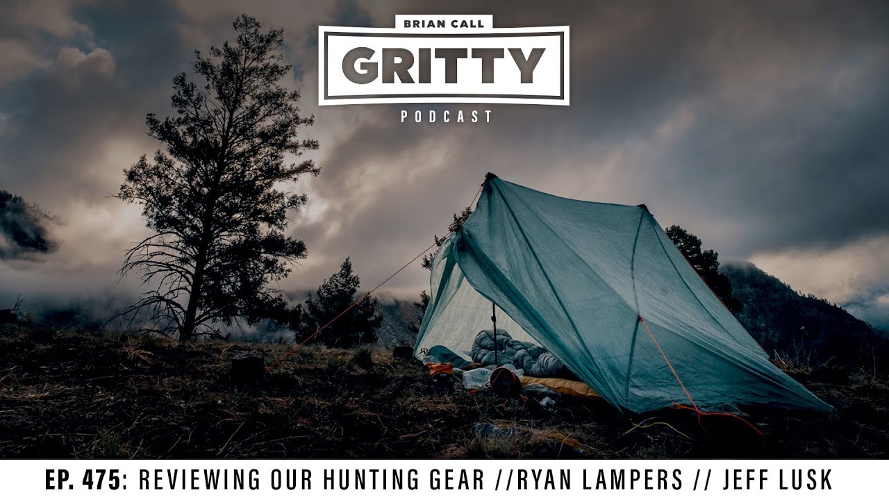 EP. 475: REVIEWING OUR HUNTING GEAR // RYAN LAMPERS // JEFF LUSK / BEAR ...
