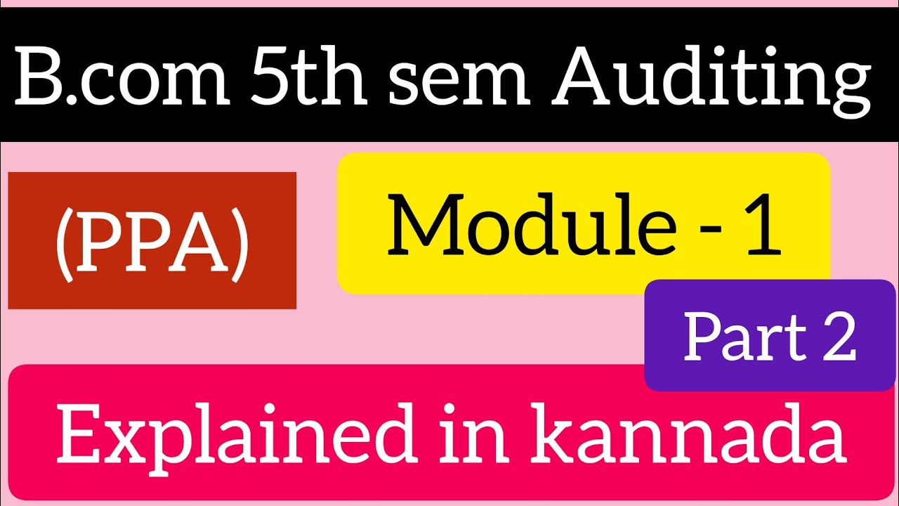 B.com 5th Sem Auditing (PPA) Module -1 Part 2 Explained in kannada @Boomis_talks - YouTube