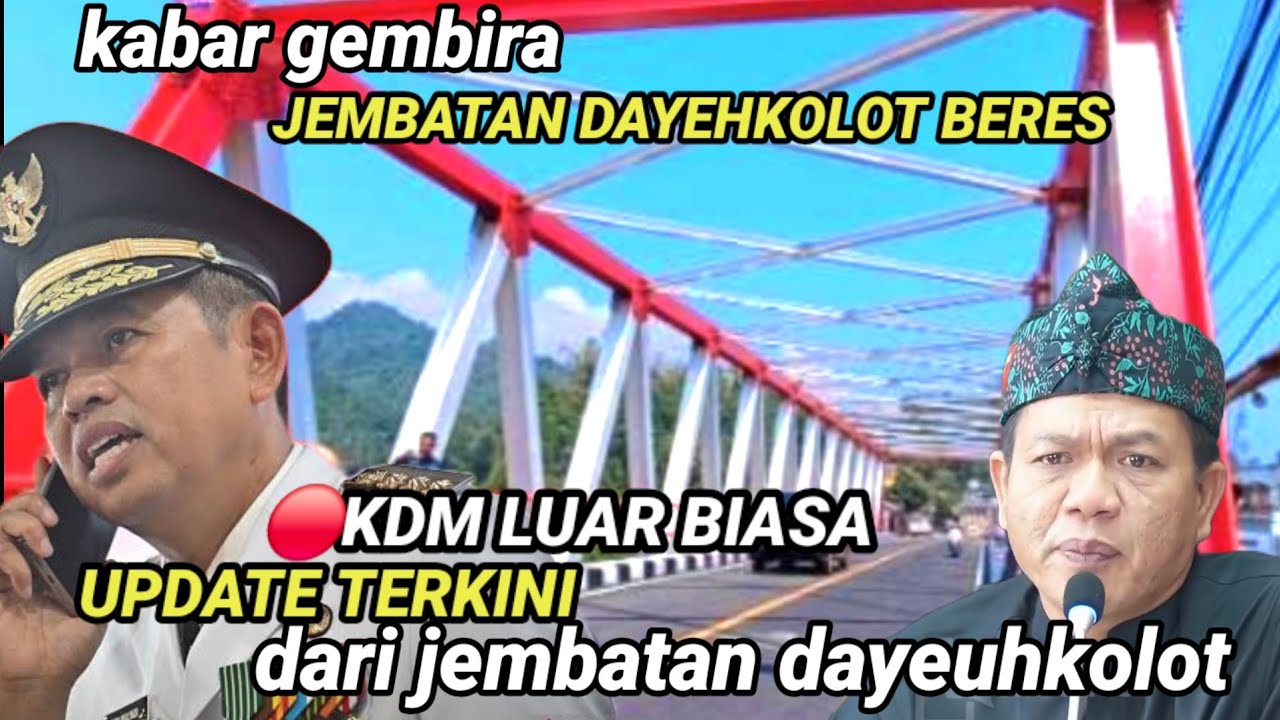 KDM LUAR BIASA ‼️ UPDATE TERKINI DARI KOTA LEGENDARIS JEMBATAN ...