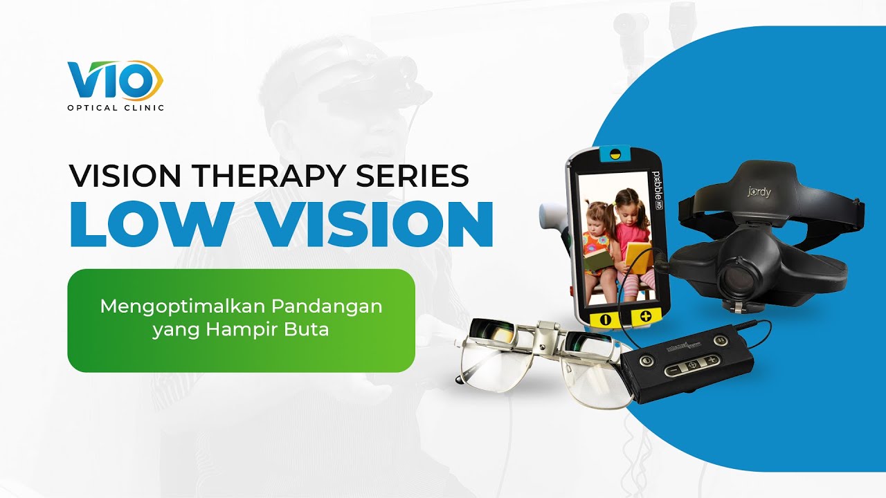 REHABILITASI LOW VISION VIO OPTICAL CLINIC - VISION THERAPY SERIES ...