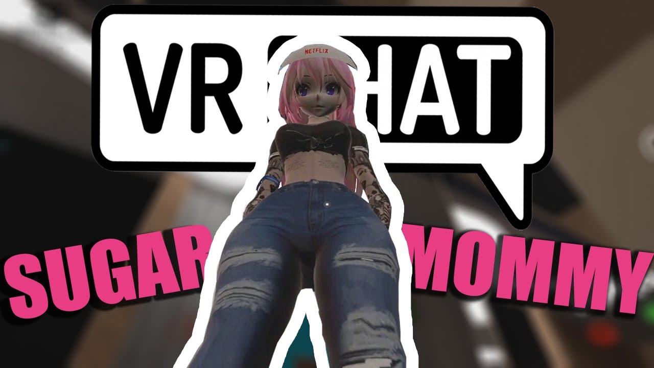 CONSIGUIENDO SUGAR MOMMY EN VRCHAT ! - YouTube