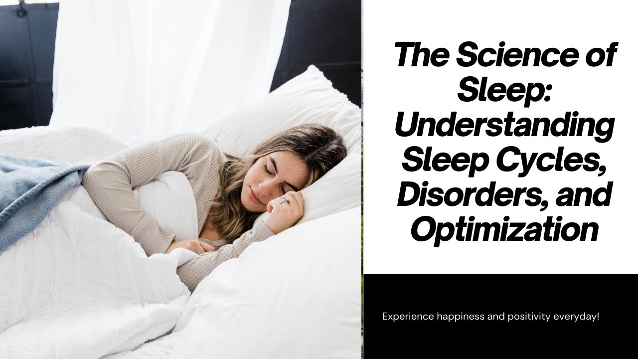 The Science of Sleep: Understanding Sleep Cycles, Disorders, and ...