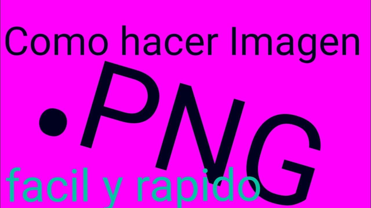 Como hacer una Imagen .PNG facil y rapido - YouTube