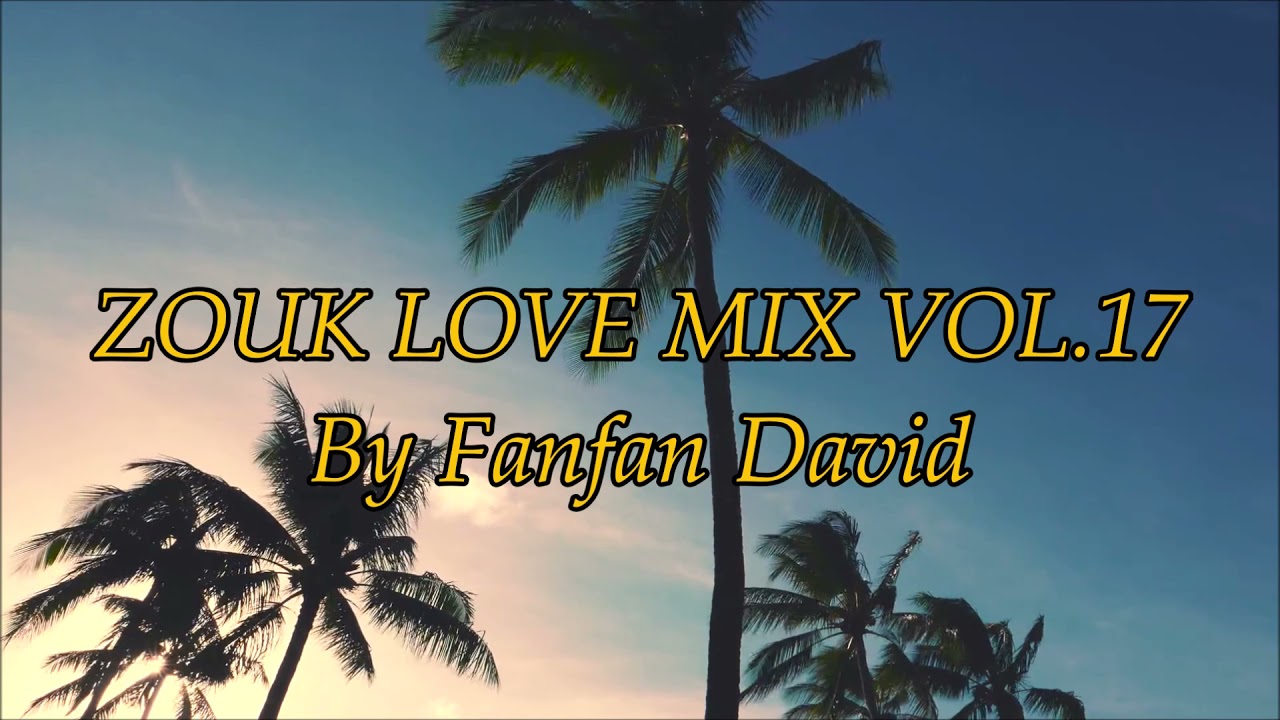 ZOUK LOVE MIX VOL.17 - YouTube