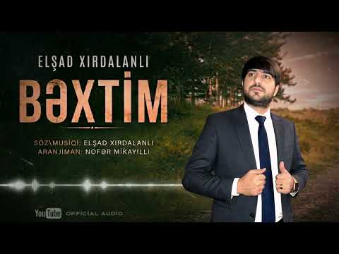 Elsad Xirdalanli - Bextim 2026 (Yeni)