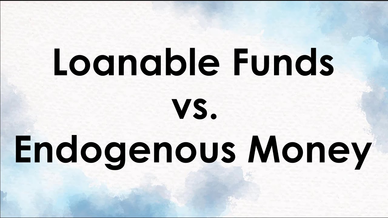 Steve Keen on Loanable Funds vs. Endogenous Money - YouTube