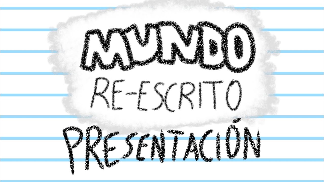 Presentación de Mundo Re-escrito - YouTube