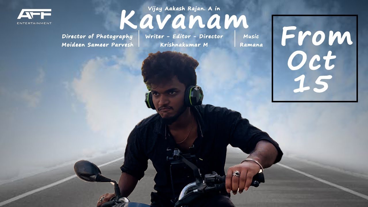 KAVANAM - A Tamil Short Film | Vijay Akash Rajan.A | Krishna Kumar.M | Ramana.Ck | Moideen ...