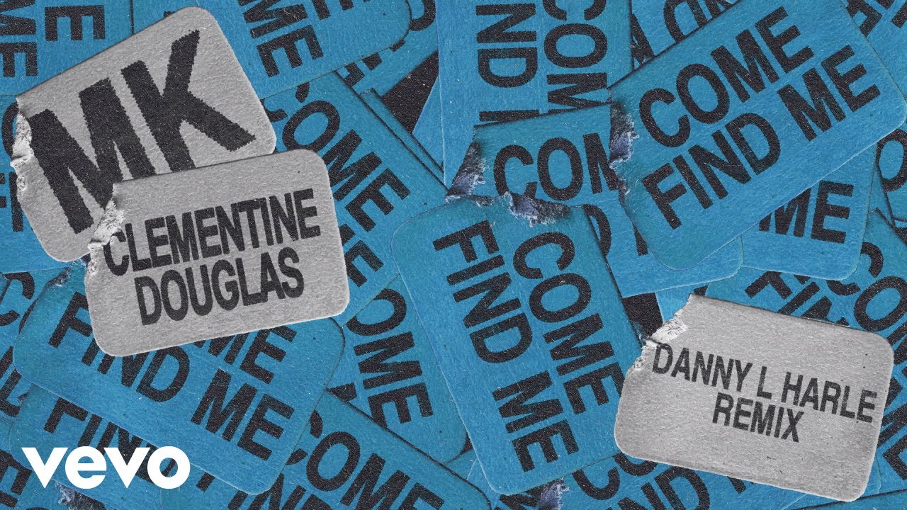 Come Find Me (with Clementine Douglas) (Danny L Harle Remix - Official ...