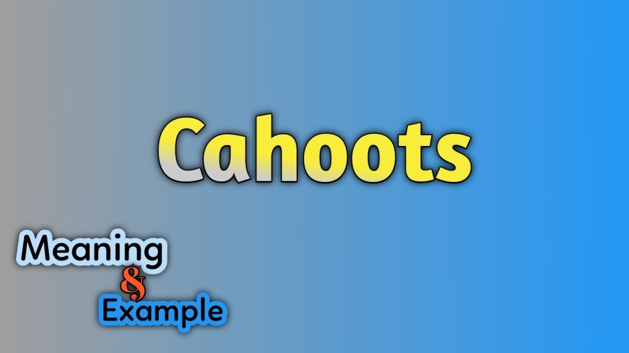 Cahoots meaning - YouTube