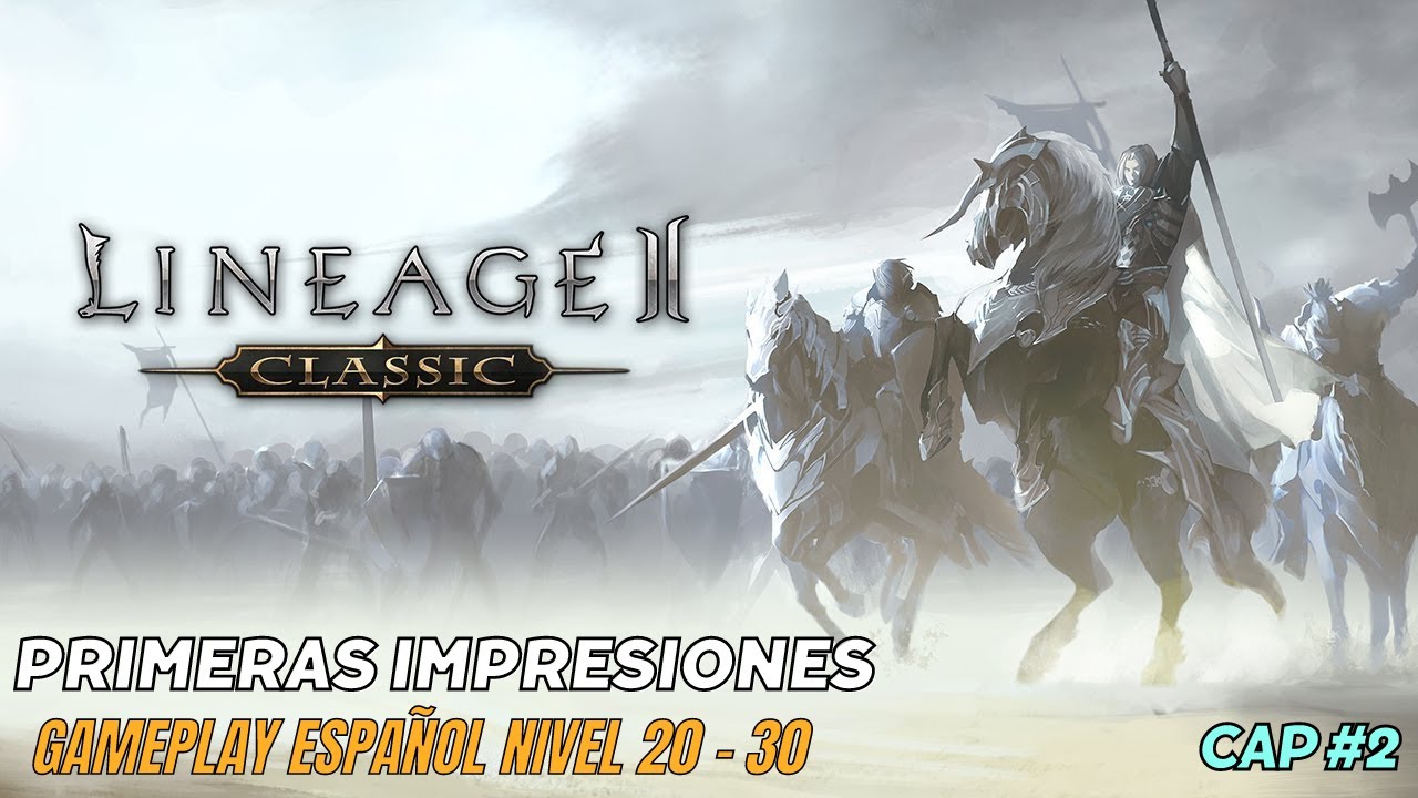 Lineage 2 Classic - Jugamos hasta nivel 20-30 (PC Gameplay Español ...