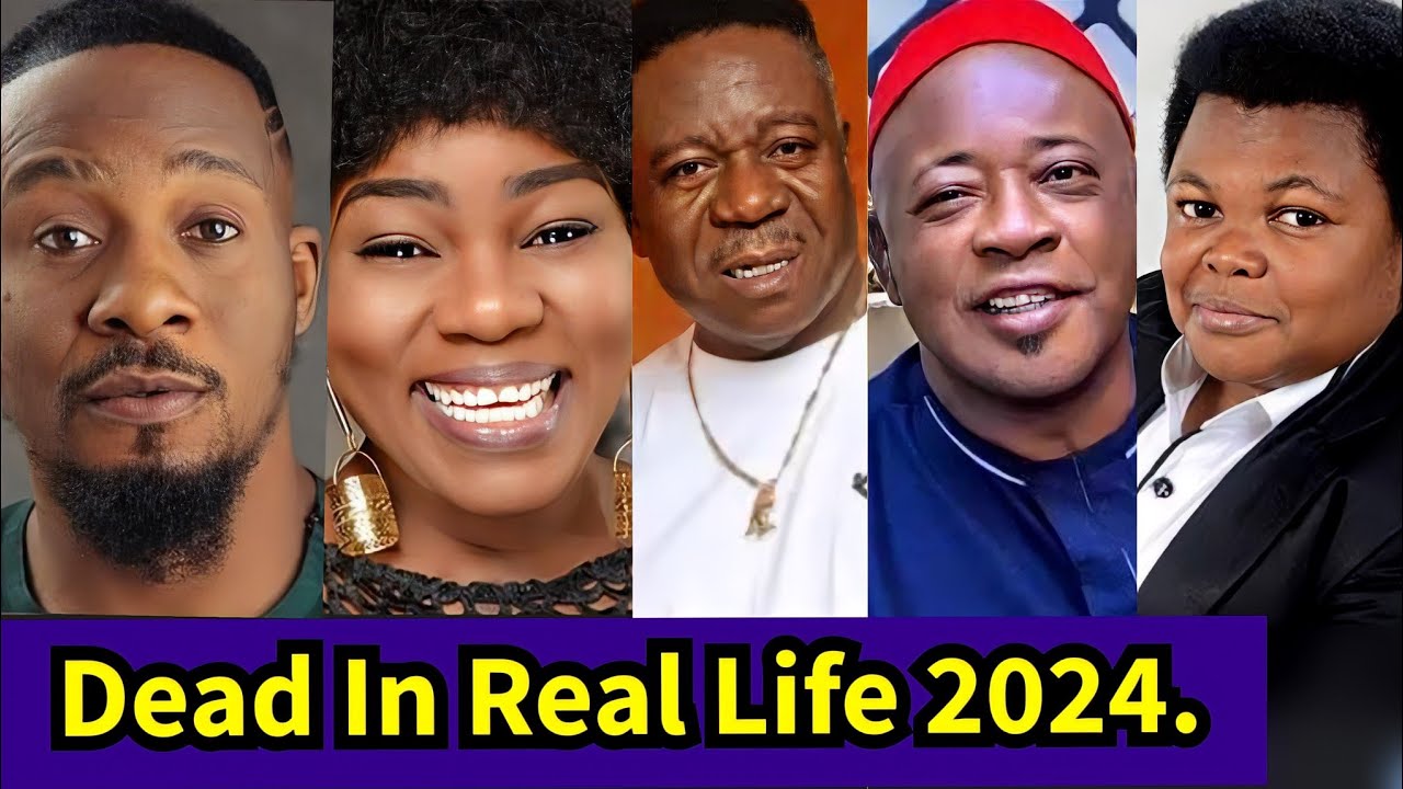 These Popular Nollywood Actors & Actresses Are Dead in Real Life 2024 ...