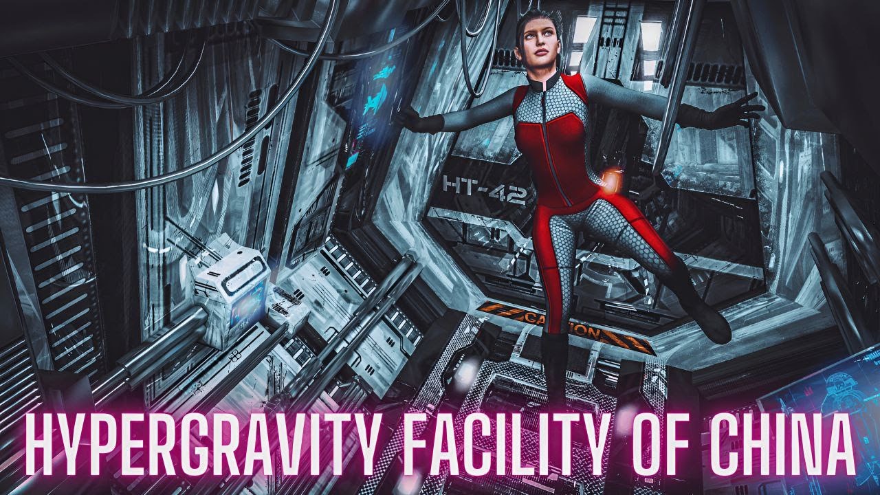 "EXPLORE China's Hypergravity Facility CHIEF, Where Gravity is 1000 ...