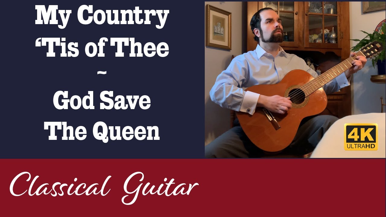 My Country Tis of Thee / God Save the Queen - Classical Guitar 4K - YouTube