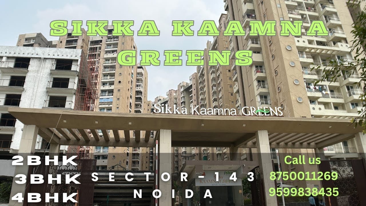 Sikka Kaamna Greens Sector-143 Noida 2,3,and 4 BHK Apartment Available Call Us 8750011269/ ...