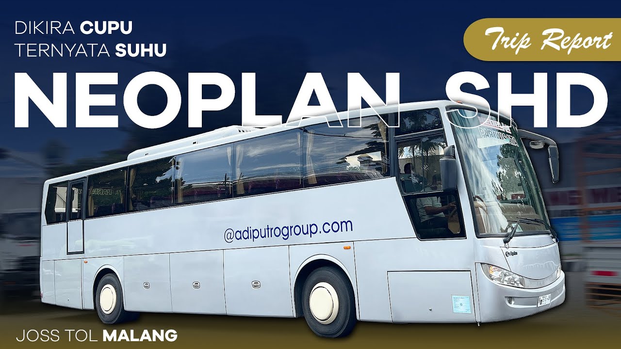 Dikira Cupu Ternyata Suhu : Trip naik Bus NEOPLAN SHD ( Monocoque body ...