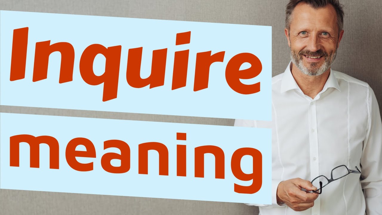 Inquire | Definition of inquire 📖 - YouTube