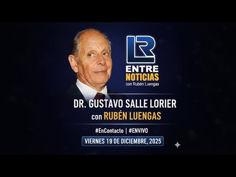 Dr. Gustavo Salle Lorier con Rubén Luengas #EnContacto | #ENVIVO - YouTube