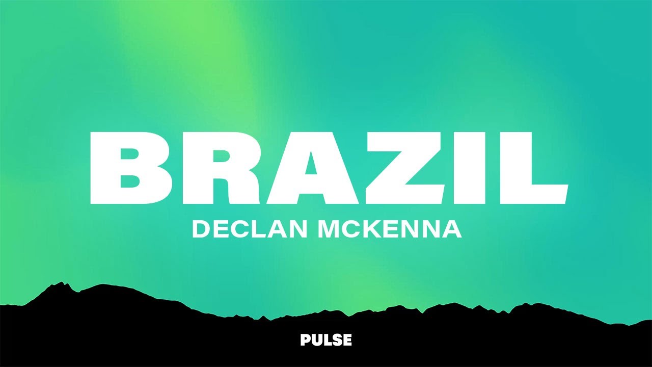 Declan McKenna - Brazil (Lyrics) - YouTube