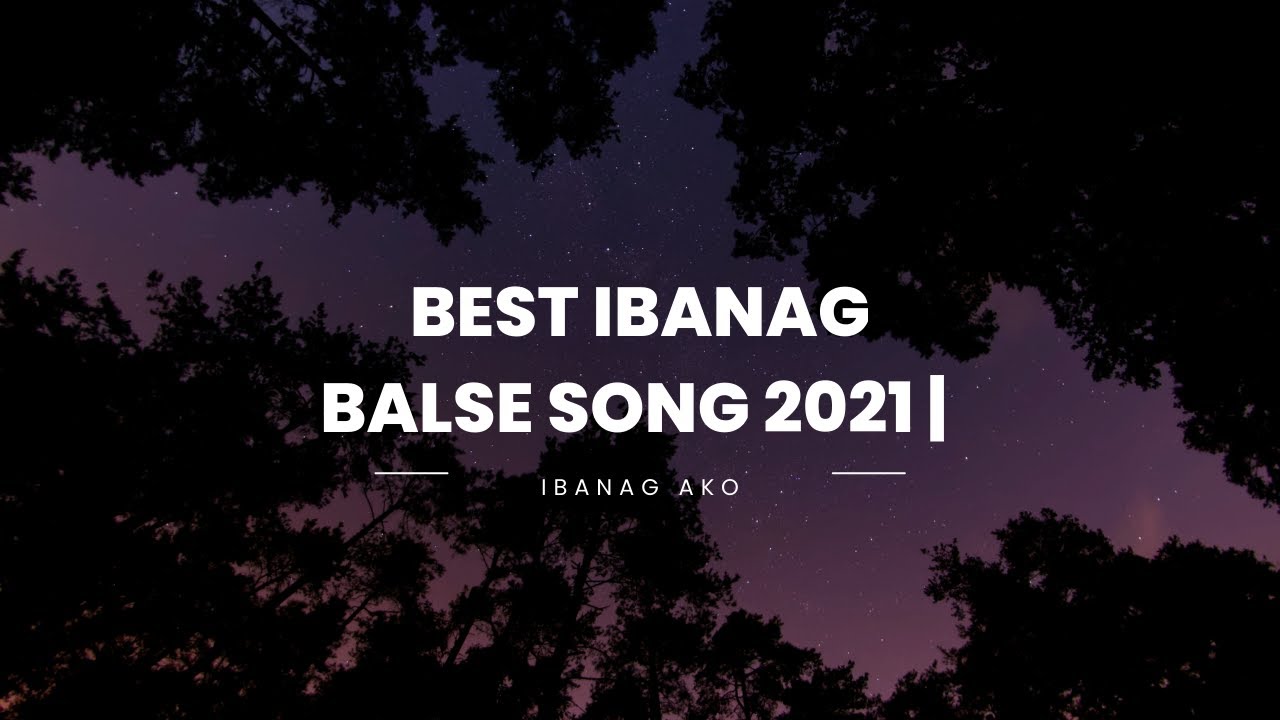 BEST IBANAG BALSE SONG 2021 | ISABELINO AKO | IBANAG AKO - YouTube
