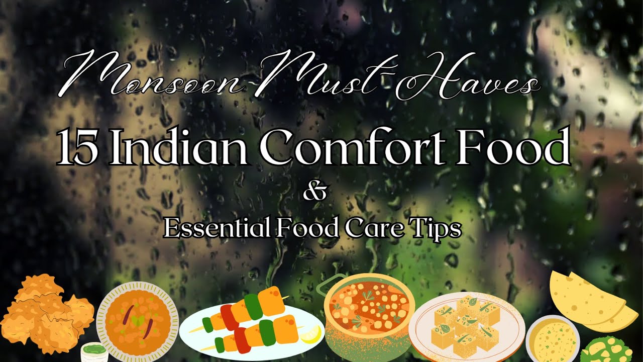 Monsoon Vibes! 15 Indian Comfort Foods & Essential Food Care Tips - YouTube