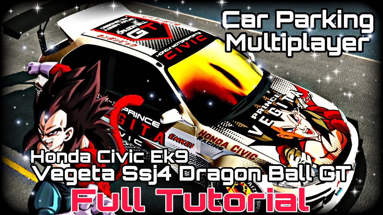 Car Parking Multiplayer | Vegeta Ssj4 Dragon Ball GT | Honda Ek9 | Full ...