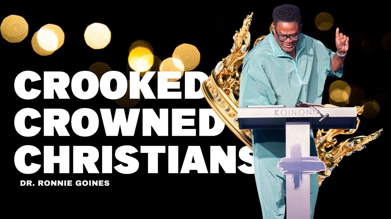 CROOKED CROWNED CHRISTIANS | DR. RONNIE GOINES - YouTube