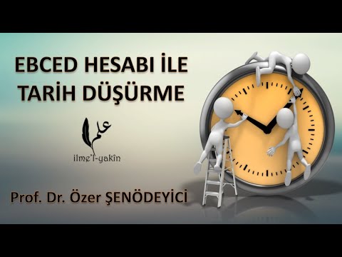 EBCED HESABI İLE TARİH DÜŞÜRME - Prof. Dr. Özer ŞENÖDEYİCİ
