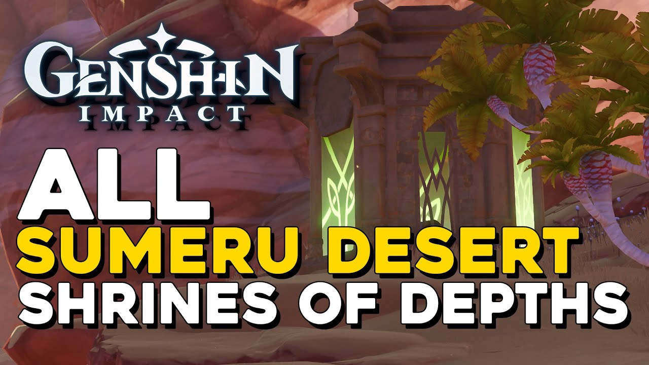 Genshin Impact All Sumeru Desert Shrines Of Depths Locations - YouTube
