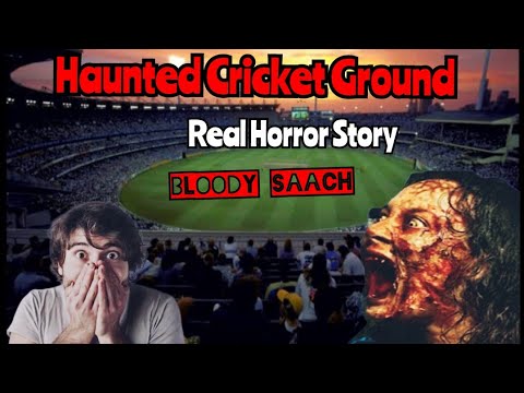 Haunted Cricket Ground🤯| Real Horror Story|सच्ची भूतिया कहानी| Bloody ...