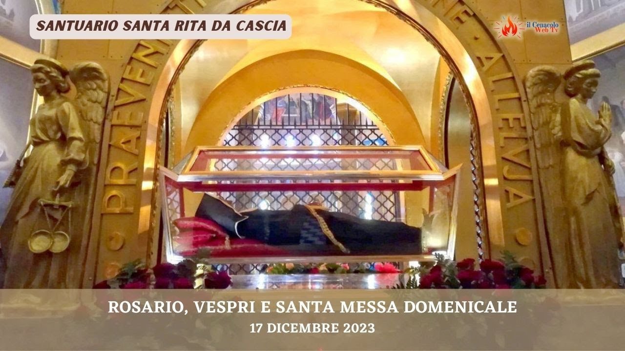ore 17:30 - SANTA MESSA - Basilica Santa Rita da Cascia - 17/12/2023 ...