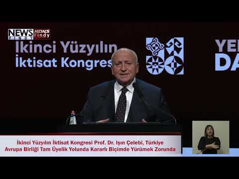 Prof. Dr. Işın Çelebi, Türkiye Avrupa Birliği Tam Üyelik Yolunda Kararlı Biçimde Yürümek Zorunda
