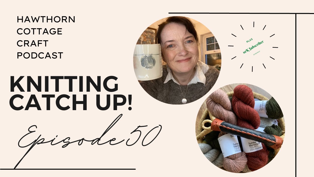 Episode 50 Knitting Catch Up - YouTube